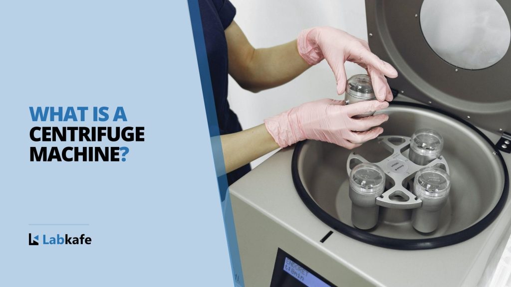 Centrifuge Definition, Operating, and Working Principle | Labkafe - Labkafe