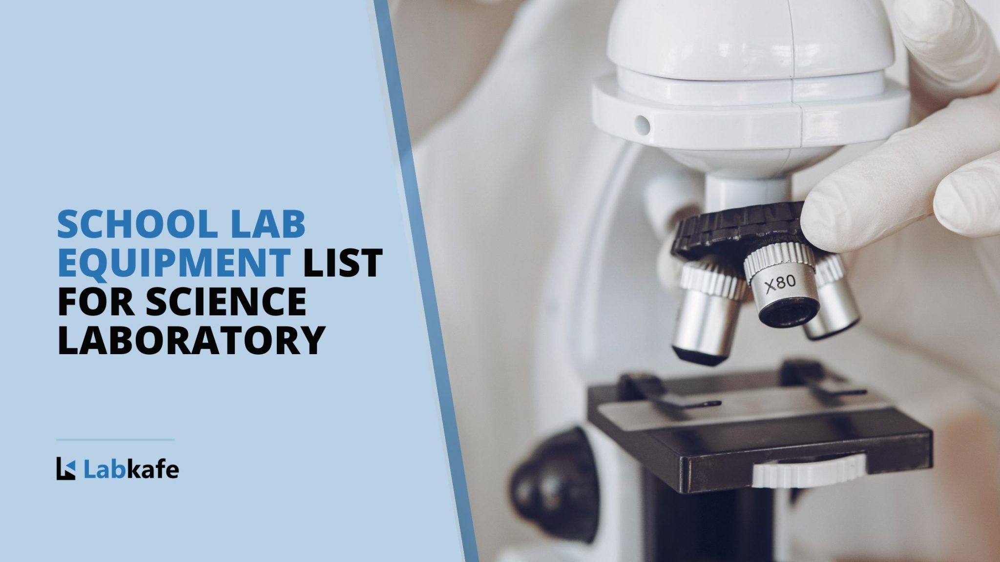 School lab equipment list for science laboratory | Labkafe - Labkafe