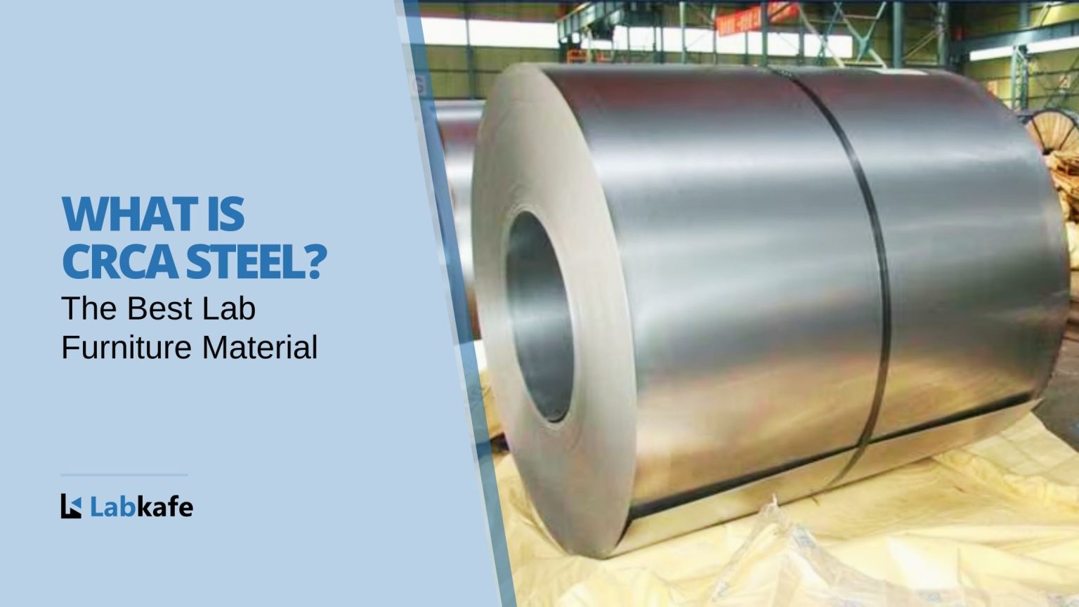 What is CRCA Steel ‒ the Best Lab Furniture Material | Labkafe - Labkafe