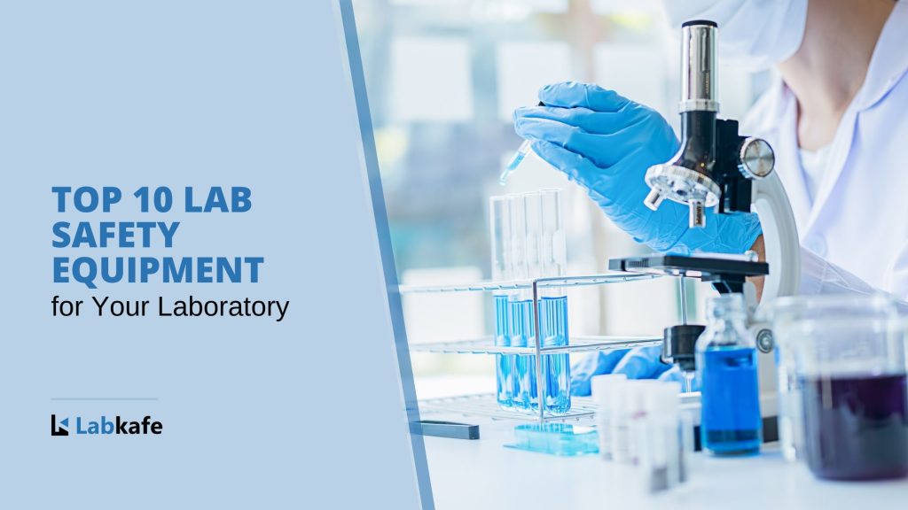 Top 10 Lab Safety Equipment for Your Laboratory | Labkafe - Labkafe Blog