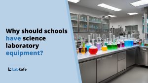Science Laboratory Equipment: Essential Tools for Schools