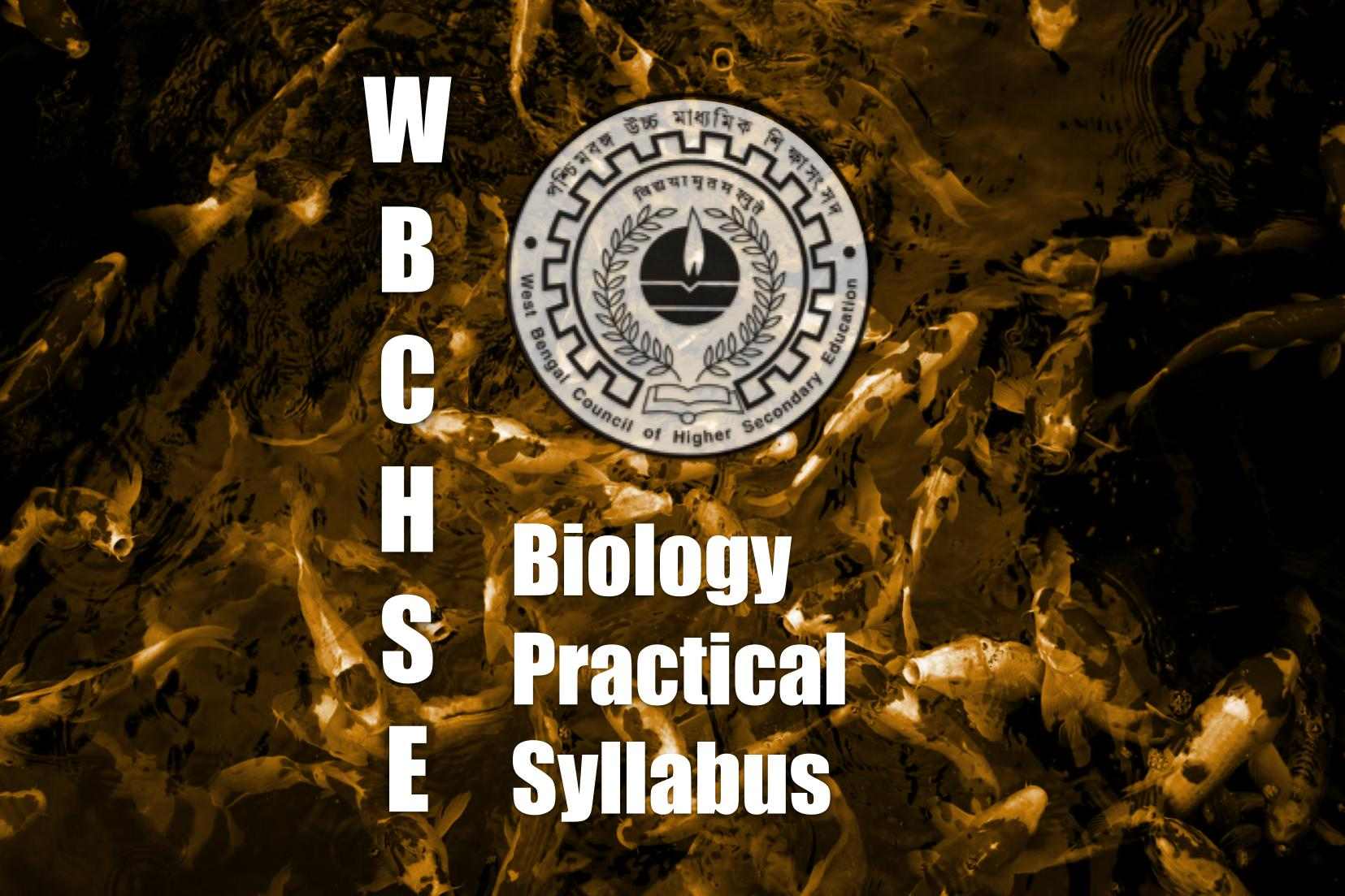 WBCHSE Biology Practical Syllabus List Of Experiments Labkafe